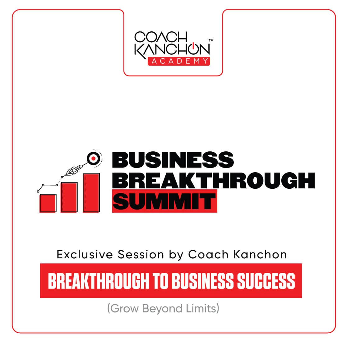 Business Breakthrough Summit – Coach Kanchon Academy